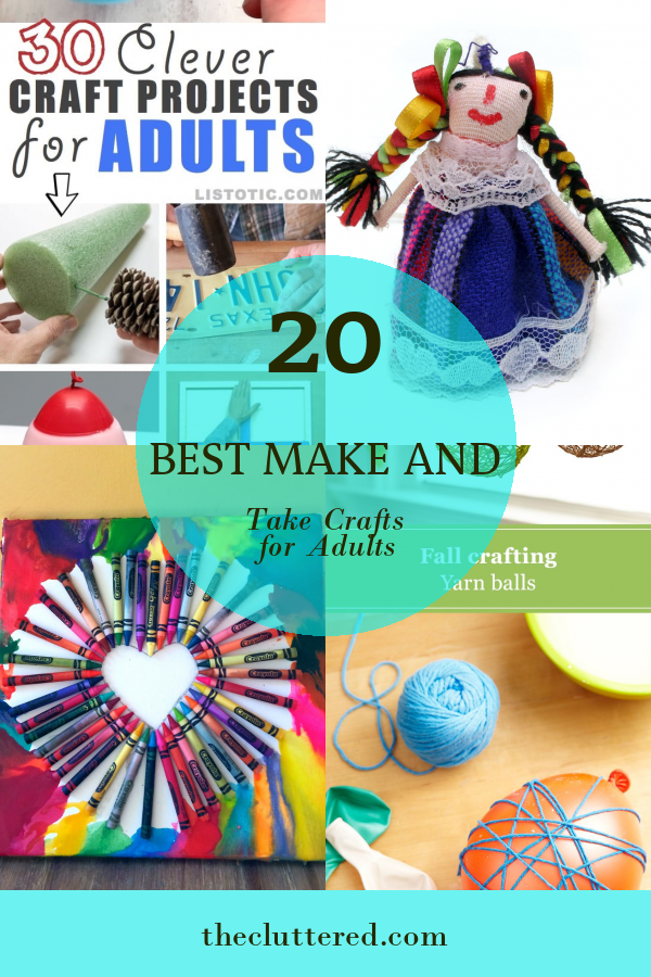 20 Best Make And Take Crafts For Adults Home Family Style And Art Ideas